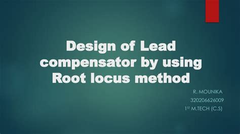 Design Of Lead Compensator By Using Root Locuspptx