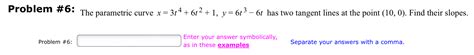 solved problem 6 the parametric curve x 3t4 6t2 1 y 6t3 6t