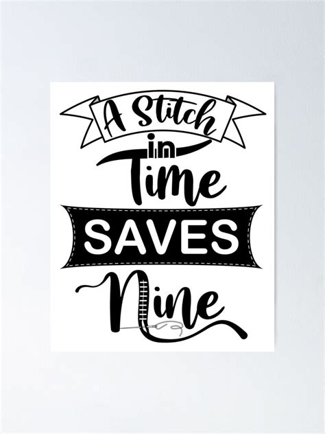 A Stitch In Time Saves Nine Poster For Sale By Ghulamemadni Redbubble