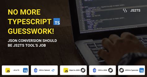 No More Typescript Guesswork Json Conversion Should Be Js2ts Tool S Job