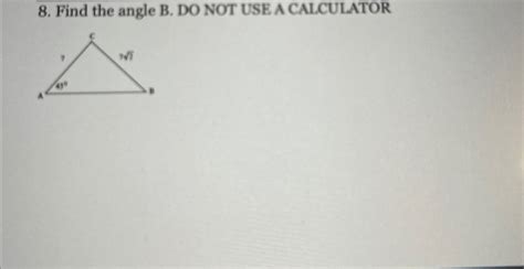 Find The Angle B DO NOT USE A CALCULATOR Chegg
