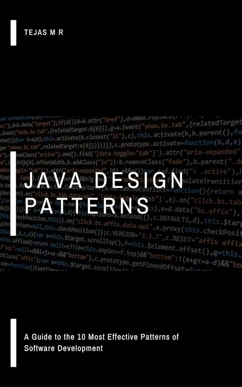 Java Design Patterns A Guide To The 10 Most Effective Patterns Of Software Development M R