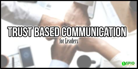 Trust Based Communication For Leaders Spio Speech Ionizers
