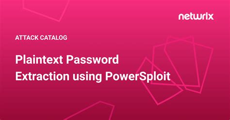 Plaintext Password Extraction Using Powersploit Netwrix Spiceworks