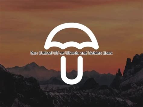 Run Umbrel Os On Ubuntu And Debian Linux