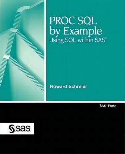 Proc Sql By Example Using Sql Within Sas De Howard Schreier Vol 1 Editorial Sas