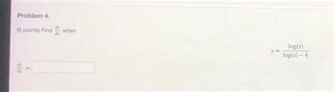 solved problem 4 6 points find when y log x log x 6