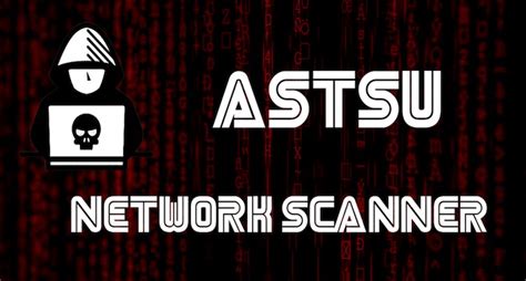 ASTSU A Network Scanner Written In Python3