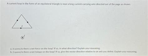 Solved A Current Loop In The Form Of An Equilateral Triangle