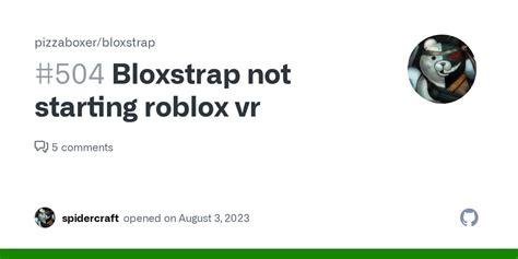 bloxstrap not starting roblox vr · issue 504 · pizzaboxer bloxstrap