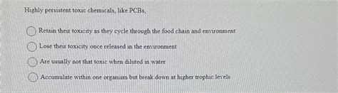 Solved Highly Persistent Toxic Chemicals Like Pcbs Retain