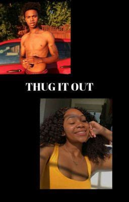 THUG IT OUT Her Wattpad