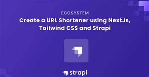 Create A Url Shortener Using Nextjs Tailwind Css And Strapi Hashnode