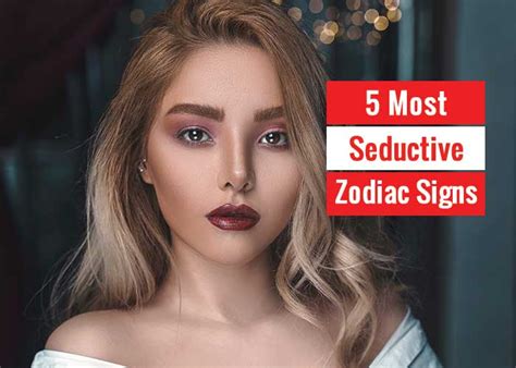 The Most Seductive Zodiac Signs
