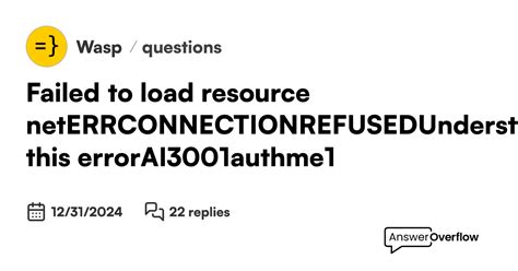Failed To Load Resource Neterrconnectionrefusedunderstand This Errorai3001authme1 Wasp