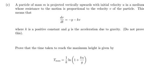 Solved C A Particle Of Mass M Is Projected Vertically Chegg