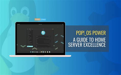 Your Diy Home Server With Pop Os A Comprehensive Guide