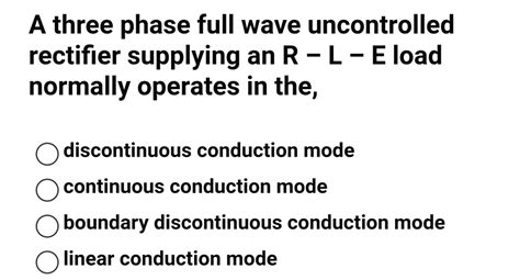 Solved A Three Phase Full Wave Uncontrolled Rectifier Supplying An R