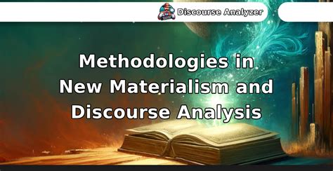 Methodologies In New Materialism And Discourse Analysis Interactive