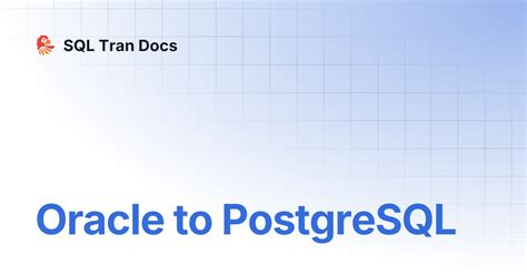 Oracle To Postgresql Sql Tran Docs