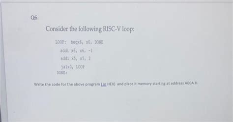 Solved Q6 Consider The Following Risc V Loop 100p Beqx6