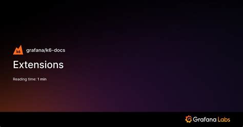 Extensions Grafana K6 Documentation