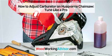 How To Adjust Carburetor On Husqvarna Chainsaw Tune Like A Pro