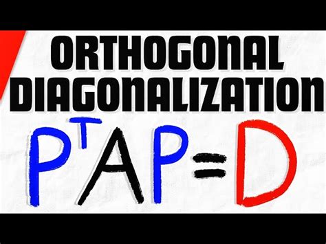 Free Video Orthogonal Diagonalization Explained Linear Algebra From