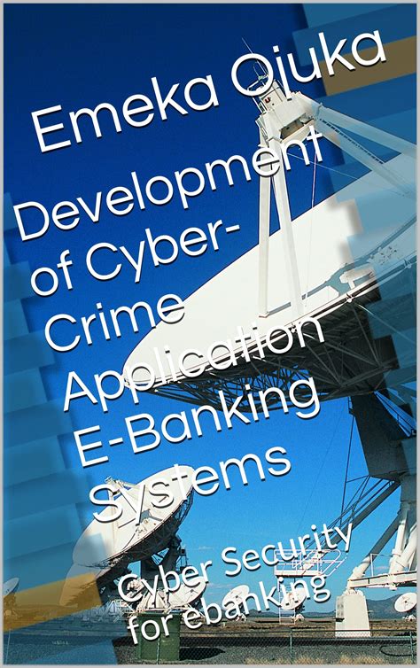 Buy Development Of Cyber Crime Application E Banking Systems Cyber Security For Ebanking Online