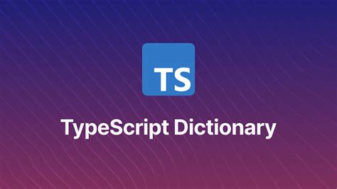 Dictionaries In Typescript How To Ensure Type Safety Refine Dictionaries In Typescript How To Ensure Type Safety Refine