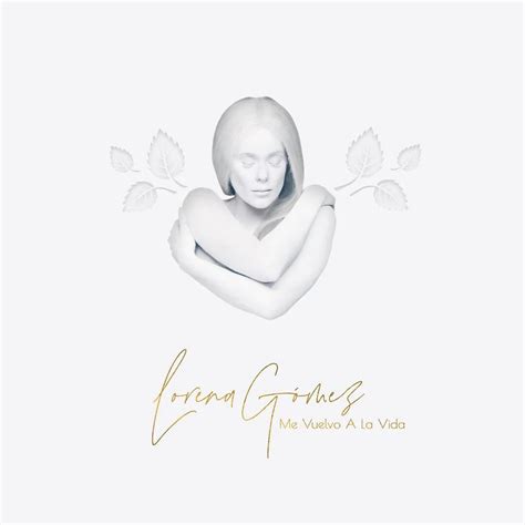 Lorena G Mez Publica El Lbum Me Vuelvo A La Vida Popelera