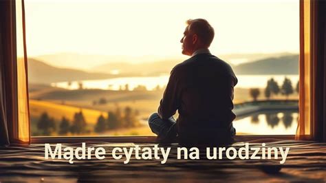 Mądre Cytaty Na Urodziny Hintigo