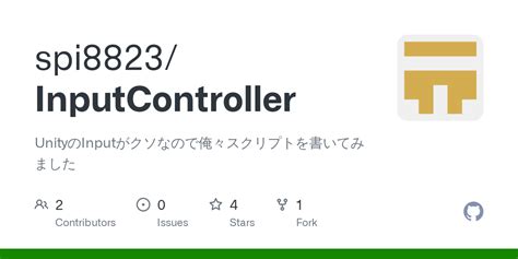 Github Spi8823inputcontroller Unityのinputがクソなので俺々スクリプトを書いてみました