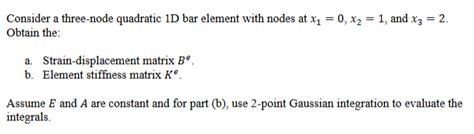 solved by an expert consider a three node quadratic 1d ﻿bar element