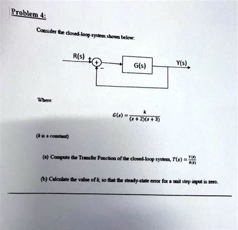 solved problem 4 consider the closed loop system shown below r s â