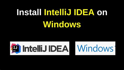 how to download and install intellij idea on windows 11 10 for java