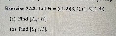 Solved Exercise 7 23 Let H 1 2 3 4 1 3 2 4 A Chegg Com