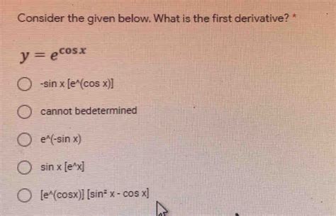 Solved Consider The Given Below What Is The First Derivative Ye