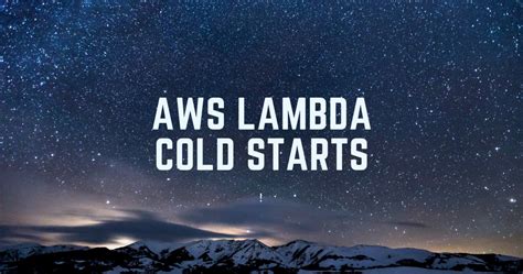 The Impact Of Cold Starting Aws Lambda Functions On Mobile App Response