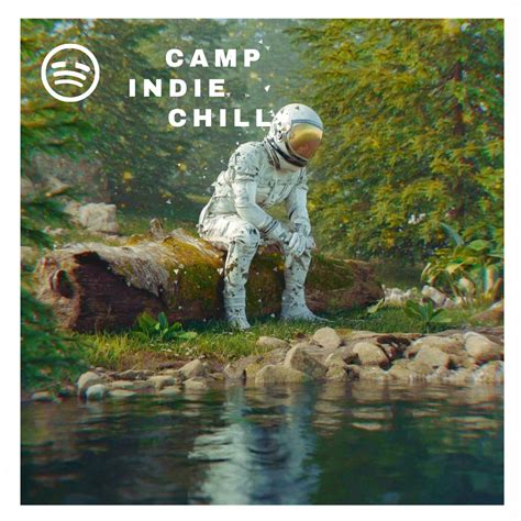 Camp Indie Chill By Chill Playlist