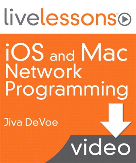 Ios And Mac Network Programming Livelessons Video Training Downloadable Version Informit