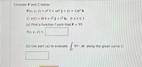 Solved Consider F And C Below F X Y Z Eyi Xeyj Z Ezk Chegg