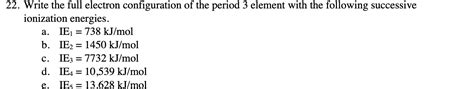 Write The Full Electron Configuration Of The Chegg