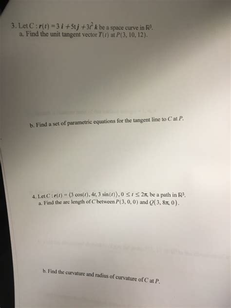 Solved 3 Let C R T 31 5tj 3 K Be A Space Curve In R3
