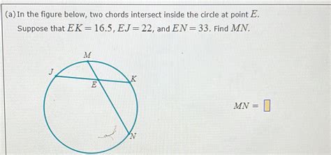 Solved In The Figure Below Two Chords Intersect Inside The Circle At