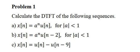 Solved Problem Calculate The DTFT Of The Following Chegg Com