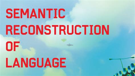 Semantic Reconstruction Of Language