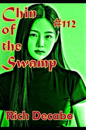 Chin Of The Swamp 112 By Rich Decabo Goodreads