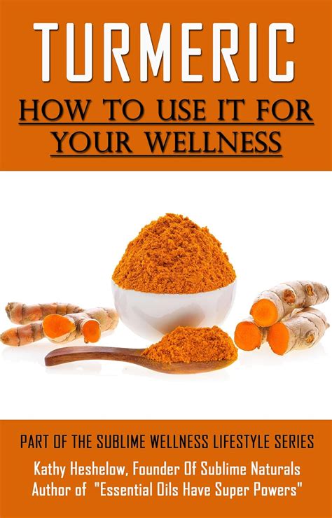 Turmeric How To Use It For Your Wellness Overcome