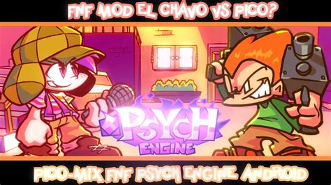 Fnf Mod Pico Mix Vs El Chavo Fnf Psych Engine Android Optimizado Youtube